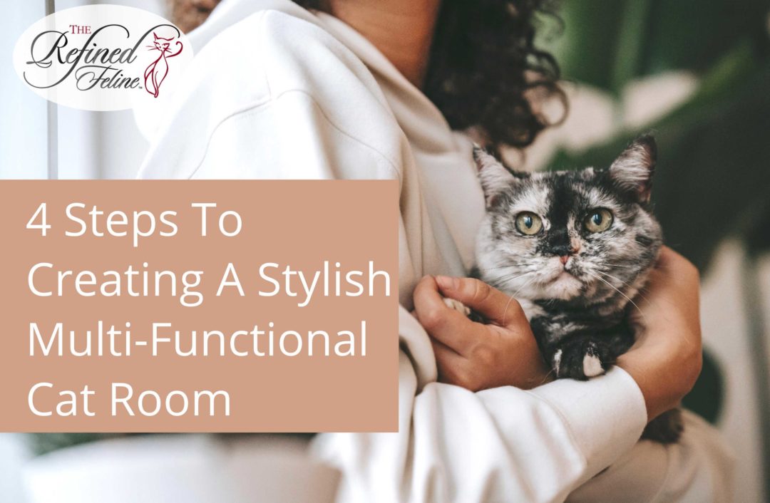 4 Steps to Creating a Multi-Functional Cat Room - The Refined Feline