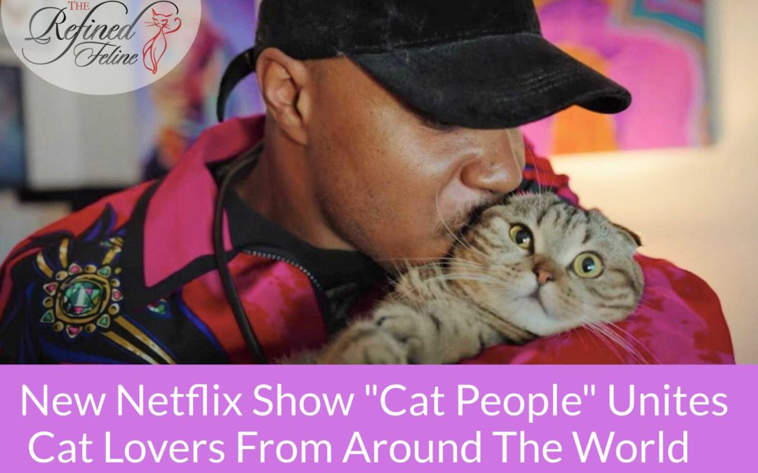 New Netflix Show "Cat People" Unites Cat Lovers From Around The World
